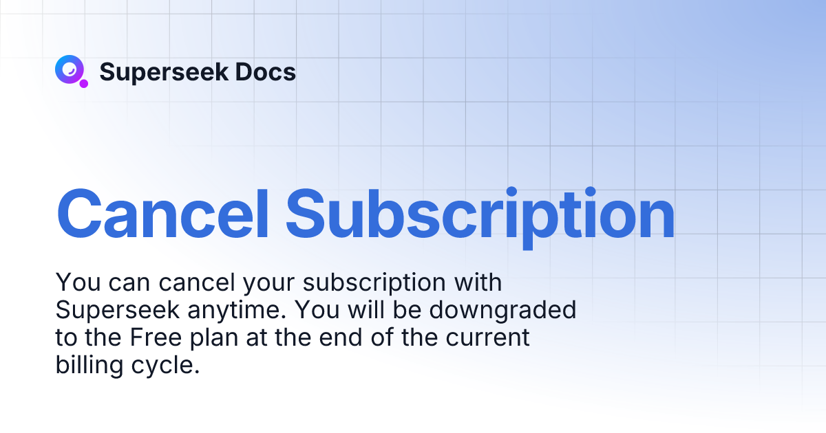 Cancel Subscription | Superseek Docs