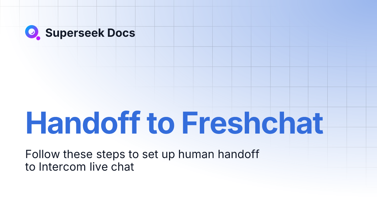 Handoff to Freshchat | Superseek Docs