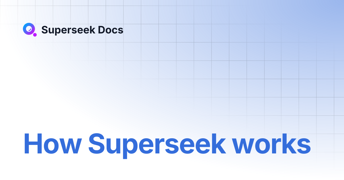 How Superseek works | Superseek Docs