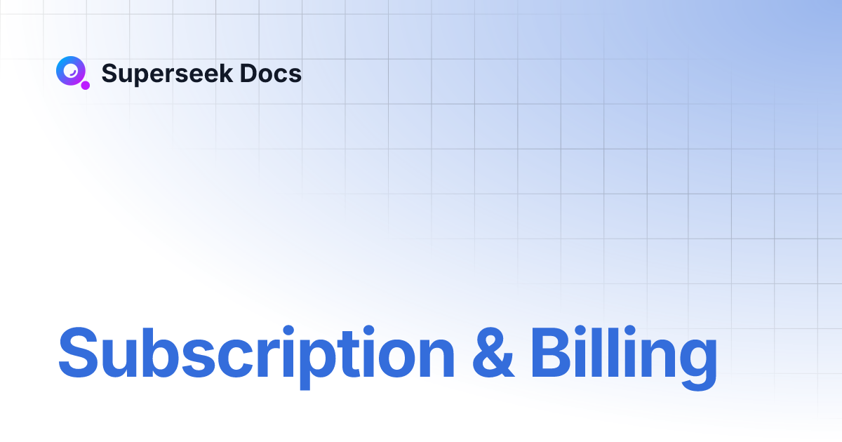 Subscription & Billing | Superseek Docs